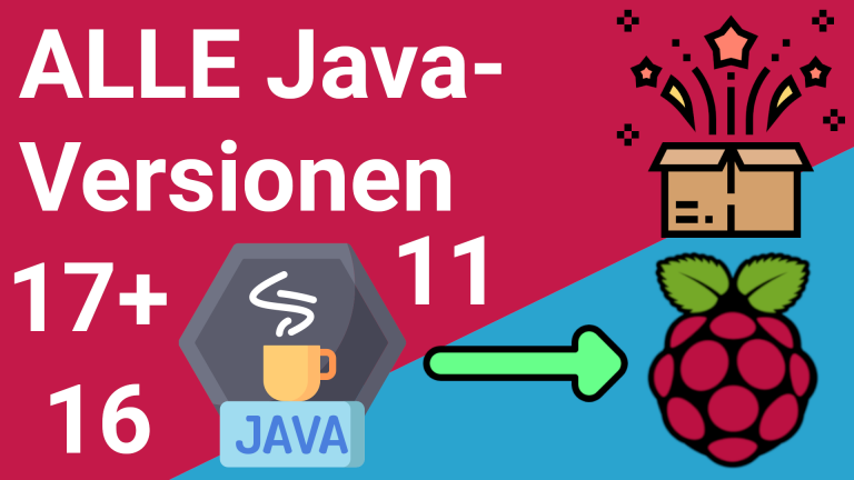 Java auf dem Raspberry Pi installieren: Aktuelle JRE Laufzeitumgebung/JDK (z.B. Java 17 ...